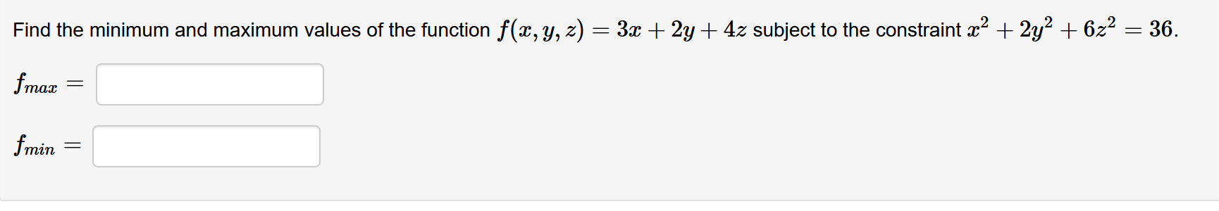 Solved Find the minimum and maximum values of the function | Chegg.com