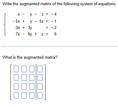 Solved Write the augmented matrix of the following system of | Chegg.com