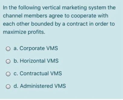 Solved In the following vertical marketing system the | Chegg.com