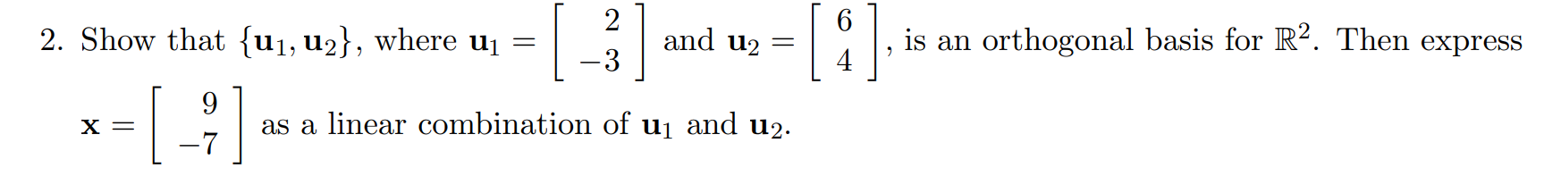 Solved 2. Show that {uj, uz}, where ui = 2 -3 and u2 = [: is | Chegg.com