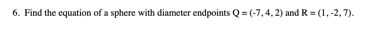 Solved 6. Find the equation of a sphere with diameter | Chegg.com