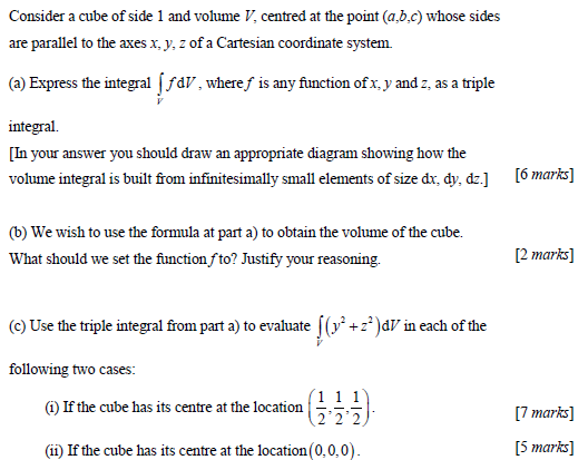 Solved Consider a cube of side 1 and volume V, centred at | Chegg.com