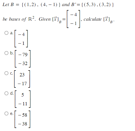 Solved Let B={(1,2),(4,−1)} and B′={(5,3),(3,2)} be bases of | Chegg.com