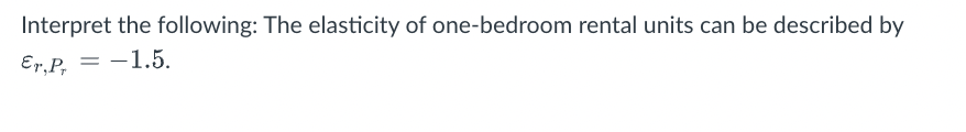 Solved Interpret the following: The elasticity of | Chegg.com