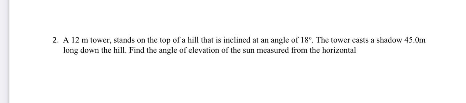Solved 2. A 12 m tower, stands on the top of a hill that is | Chegg.com