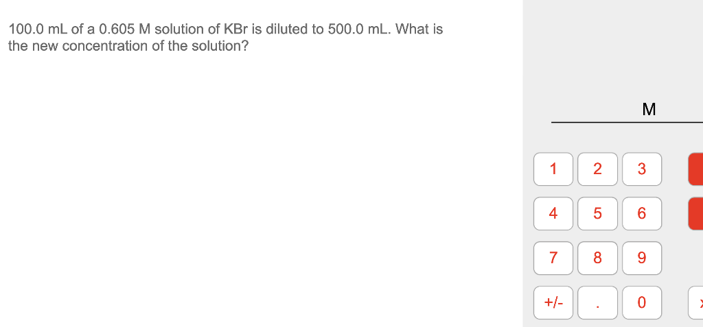 Solved 100.0 mL of a 0.605 M solution of KBr is diluted to | Chegg.com
