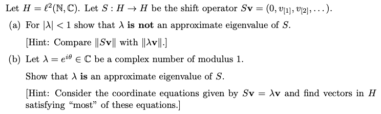 Let H=ℓ2(N,C). Let S:H→H be the shift operator | Chegg.com