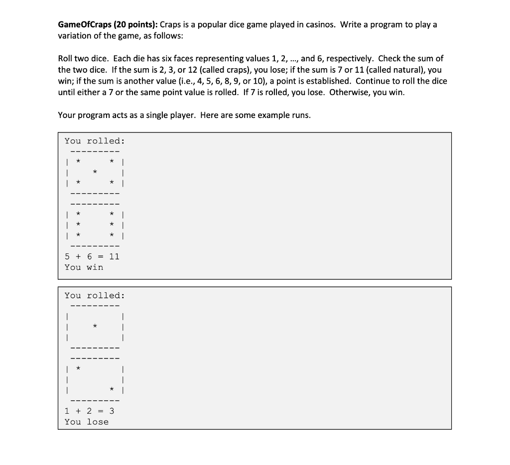 Solved GameOfCraps (20 points): Craps is a popular dice game | Chegg.com