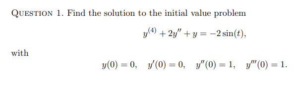 Solved Question 1. Find the solution to the initial value | Chegg.com