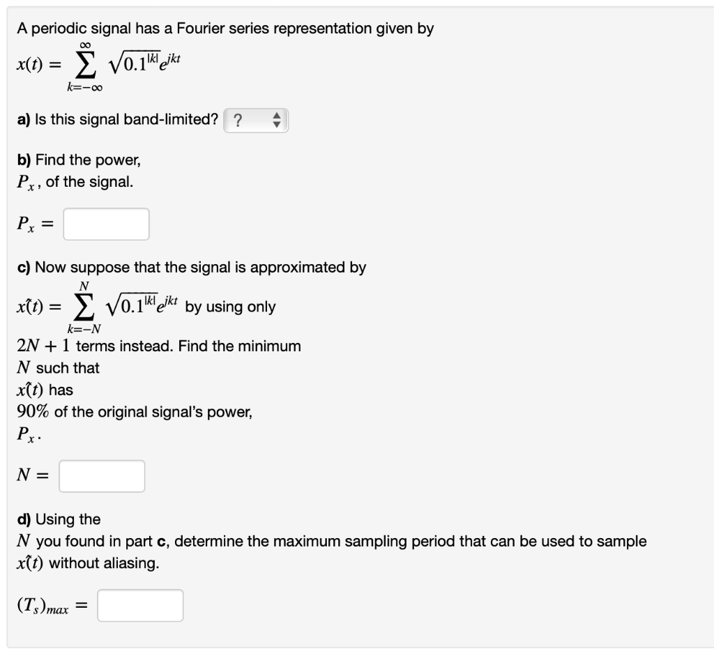 Solved A periodic signal has a Fourier series representation | Chegg.com