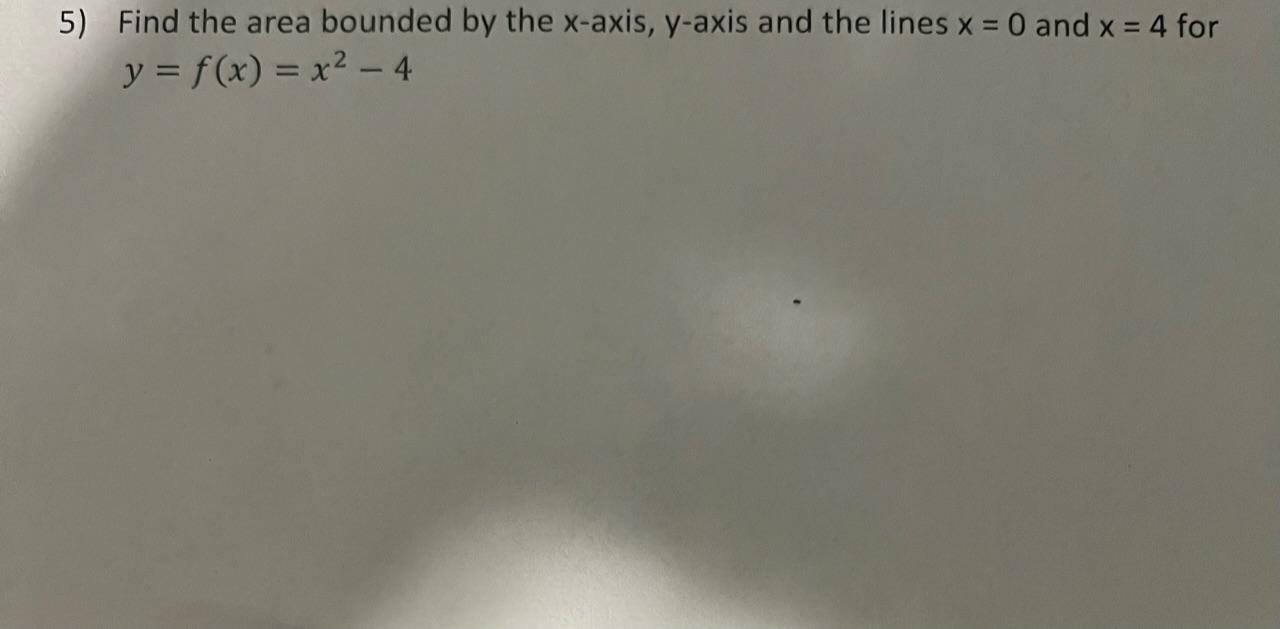 Solved 5) Find the area bounded by the x-axis, y-axis and | Chegg.com