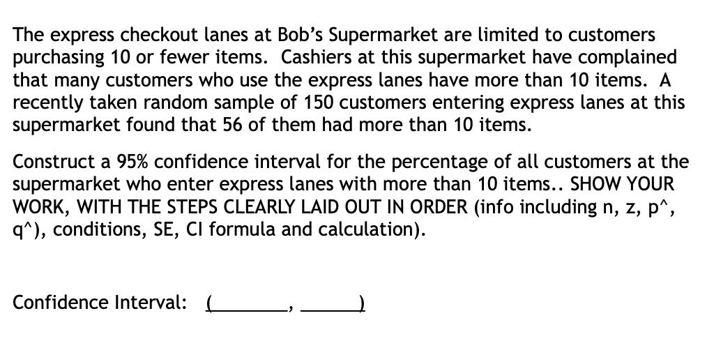 Solved The express checkout lanes at Bob's Supermarket are | Chegg.com