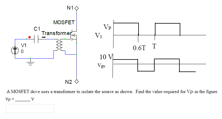 Solved A MOSFET drive uses a transformer to isolate the | Chegg.com