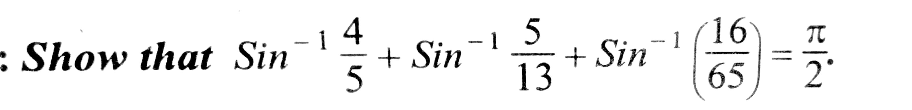 Solved i 4 - 1 : Show that Sin + Sin 5 13 + Sin TC 2 -1/16 | Chegg.com