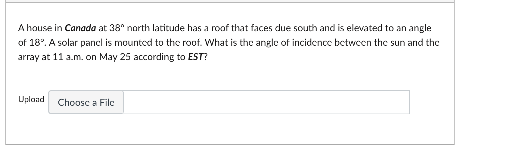 Solved A house in Canada at 38∘ north latitude has a roof | Chegg.com