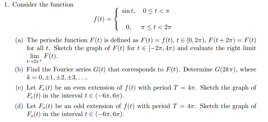 Solved 1. Consider the function f(t)={sint,0,0≤t