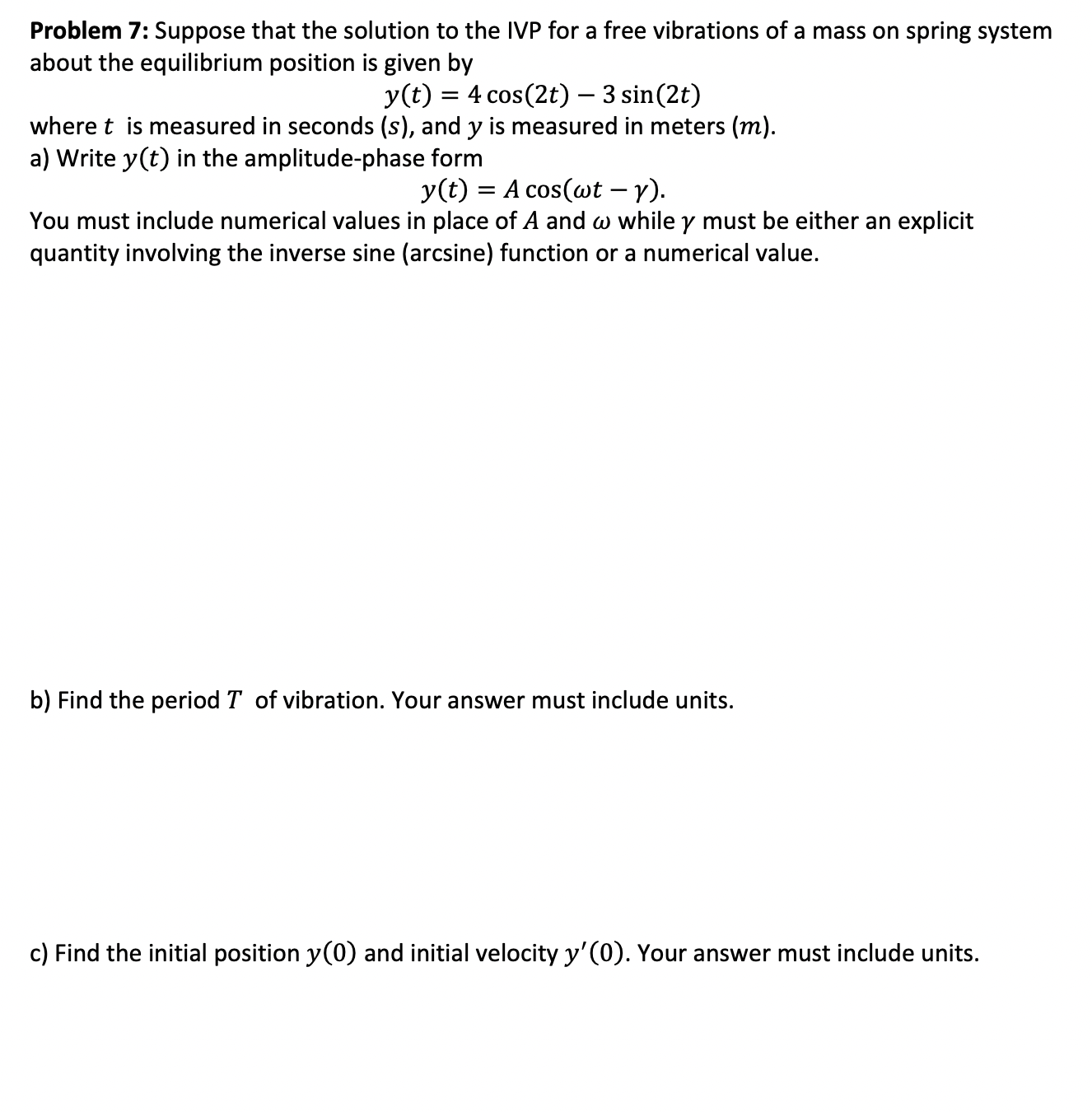 Solved Problem 7: Suppose that the solution to the IVP for a | Chegg.com