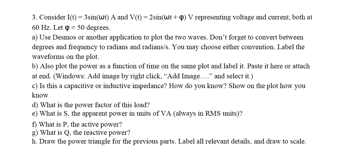 Solved 3. Consider I(t) = 3 sin(Wt) A and V(t) = 2sin(Wt+Q) | Chegg.com