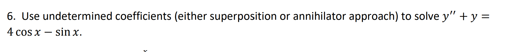 Solved 6. Use undetermined coefficients (either | Chegg.com