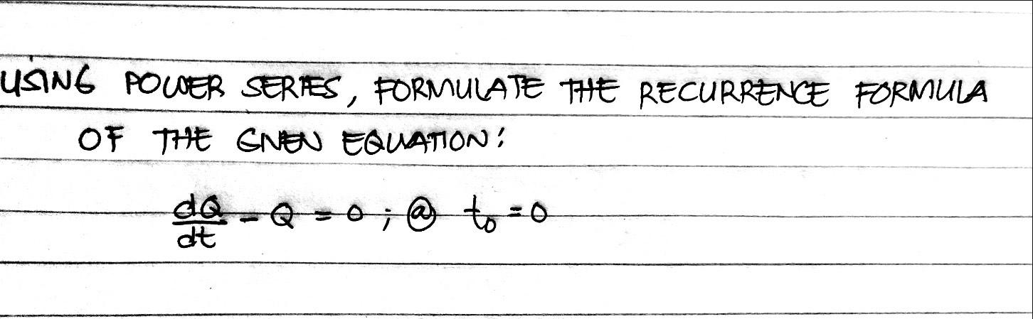 Solved USING POWER SERIES, FORMULATE THE RECURRENCE FORMULA | Chegg.com