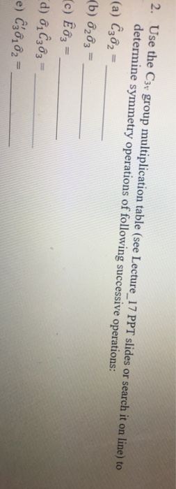 2. Use the C3v group multiplication table (see | Chegg.com