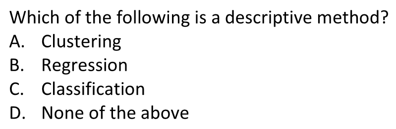 Solved Which of the following is a descriptive method? A. | Chegg.com