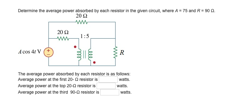 Solved Determine the average power absorbed by each resistor | Chegg.com Solved Determine the average power absorbed by each resistor | Chegg.com