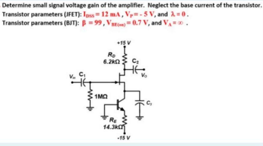Solved Determine small signal voltage gain of the amplifier. | Chegg.com