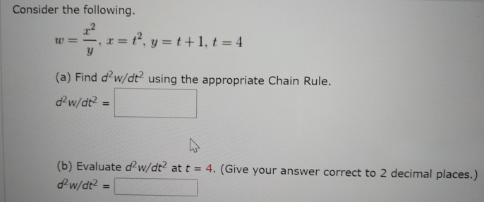 Solved Consider the following. w=yx2,x=t2,y=t+1,t=4 (a) Find | Chegg.com
