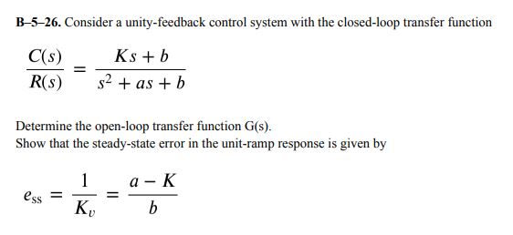 Solved B-5-26. Consider a unity-feedback control system with | Chegg.com
