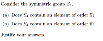 Solved Consider the symmetric group S4.(a) ﻿Does S4 ﻿contain | Chegg.com