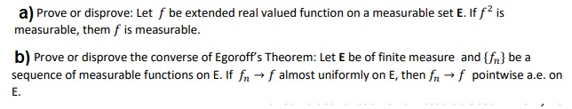 Solved a) Prove or disprove: Let f be extended real valued | Chegg.com