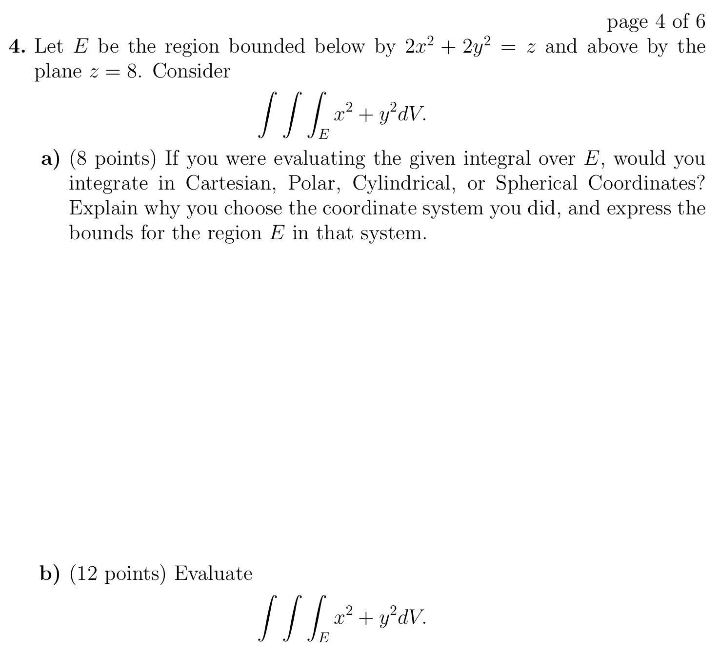 Solved 4. Let E be the region bounded below by 2x2+2y2=z and | Chegg.com