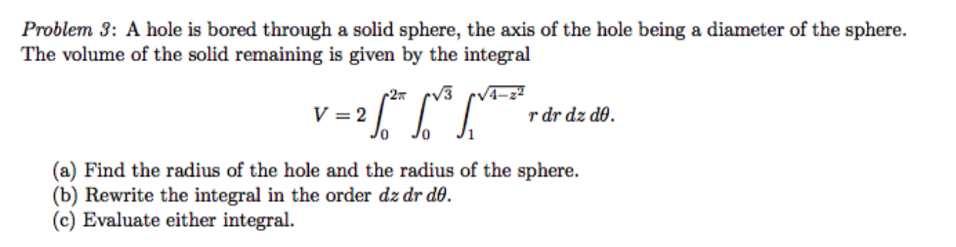 Solved Problem 3: A hole is bored through a solid sphere, | Chegg.com