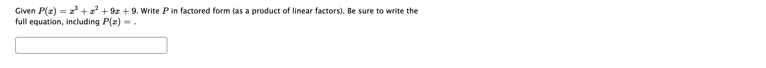 Solved Given P(x)=x3+x2+9x+9. Write P in factored form (as a | Chegg.com