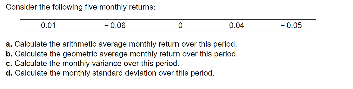 Solved Consider the following five monthly returns:a. | Chegg.com