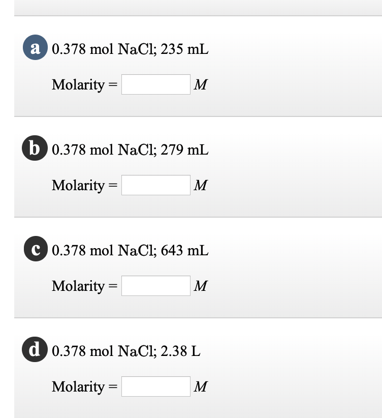 Solved a 0.378 mol NaCl; 235 mL Molarity = b 0.378 mol NaCl; | Chegg.com