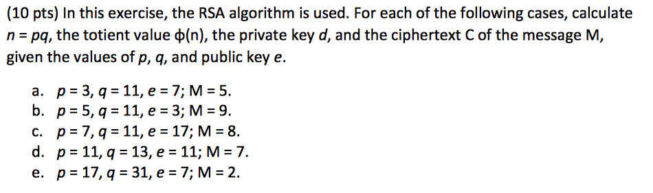 Solved (10 pts) In this exercise, the RSA algorithm is used. | Chegg.com