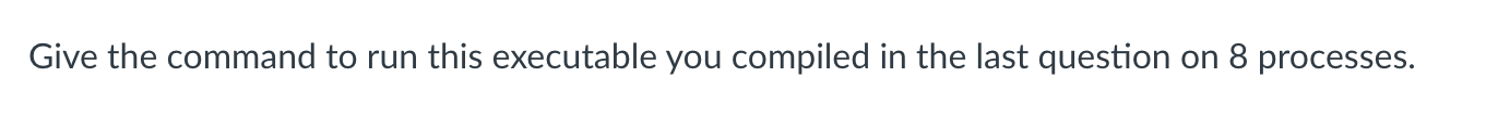 Solved Write A Complete Mpi Program Including The Correct 