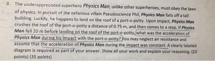 Solved 3. The underappreciated superhero Physics Man, unlike | Chegg.com