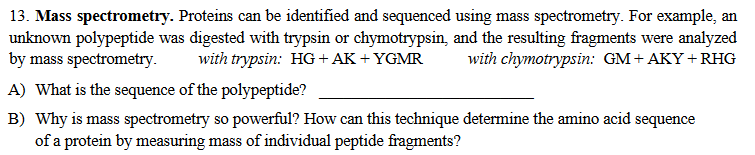 Solved 13. Mass spectrometry. Proteins can be identified and | Chegg.com