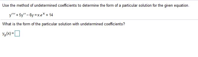 Solved Use the method of undetermined coefficients to | Chegg.com