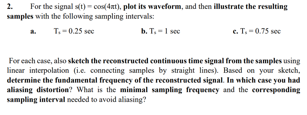 Solved For the signal s(t)=cos(4πt), ﻿plot its waveform, and | Chegg.com