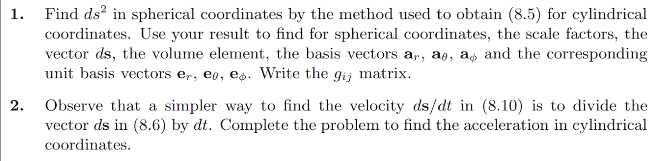 Solved 1. Find ds2 in spherical coordinates by the method | Chegg.com