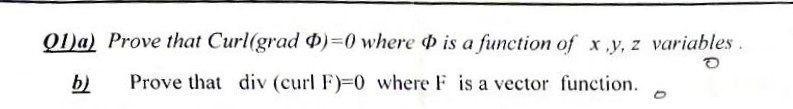 Solved Q1)a) Prove that Curl(grad 0)=0 where is a function | Chegg.com