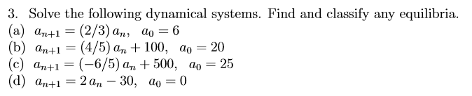Solved 3. Solve the following dynamical systems. Find and | Chegg.com