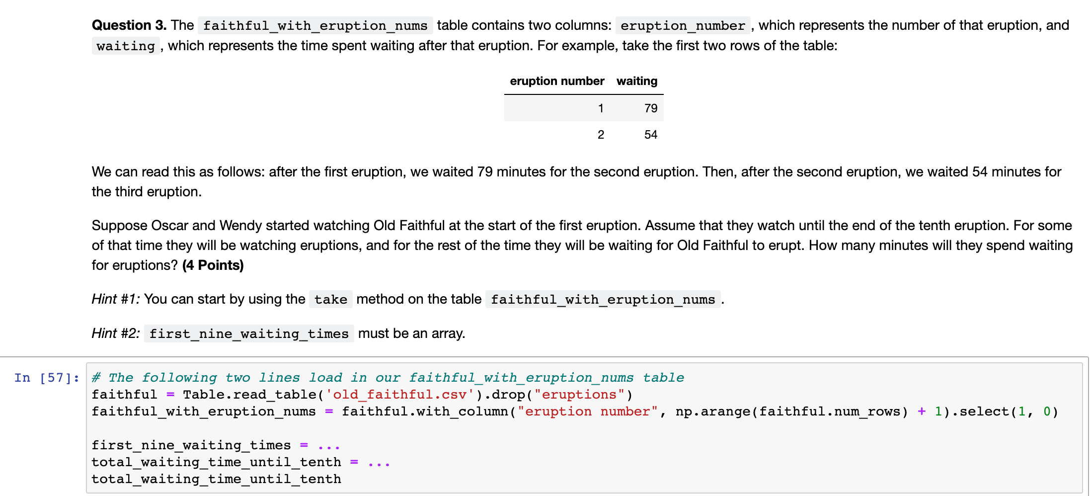Solved Question 3. The faithful_with_eruption_nums table | Chegg.com