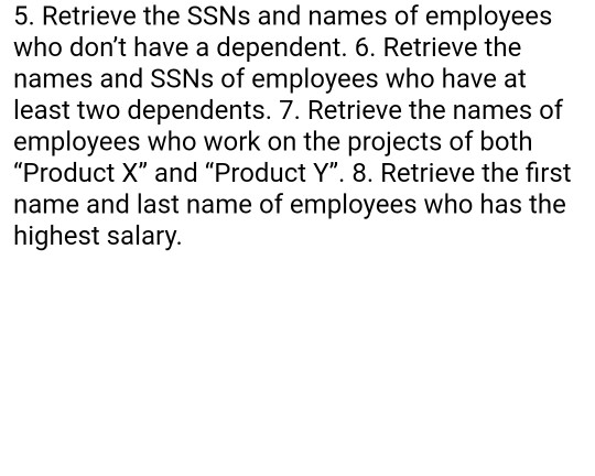 Solved 5. Retrieve the SSNs and names of employees who don't | Chegg.com