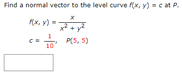 Solved Find a normal vector to the level curve f(x, y) = c | Chegg.com