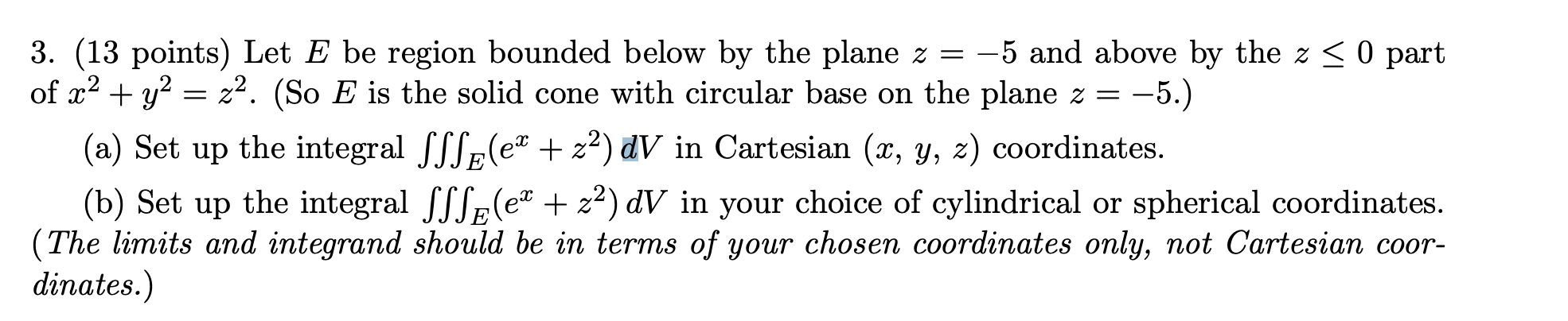 Solved 3. (13 points) Let E be region bounded below by the | Chegg.com